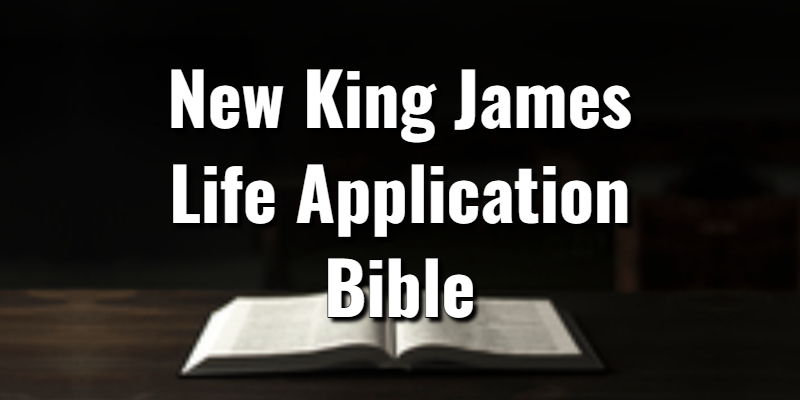 The Top New King James Life Application Bible on AmazonLord's Library