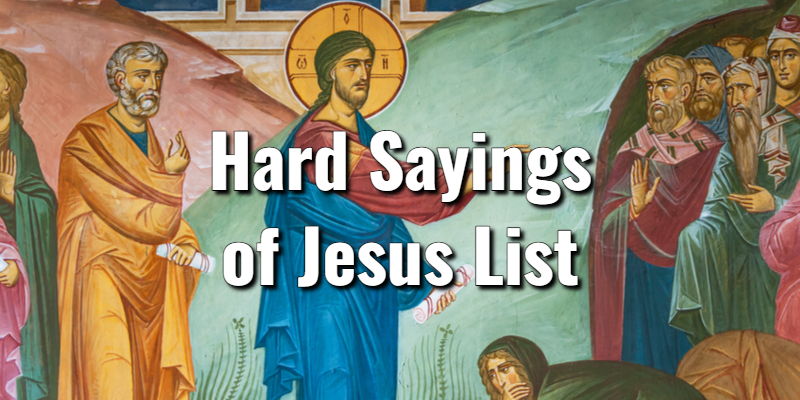 The Complete Hard Sayings of Jesus List with Key Bible VersesLord's Library