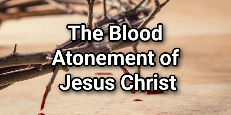 The Blood Atonement of Jesus Christ: Key Bible VersesLord's Library