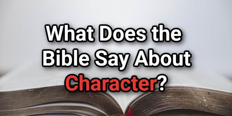 What Does the Bible Say About Character? With ScriptureLord's Library