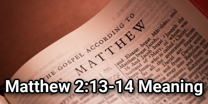 Matthew 2:13-14 Meaning: A Joint EffortLord's Library