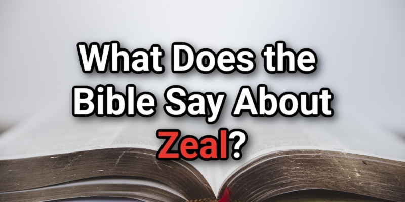 What Does the Bible Say About Zeal? With Key ScripturesLord's Library