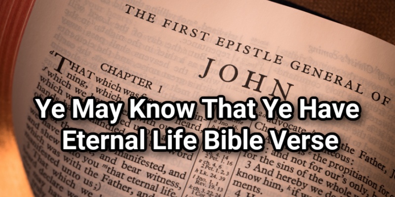 Ye May Know That Ye Have Eternal Life Bible Verse MeaningLord's Library