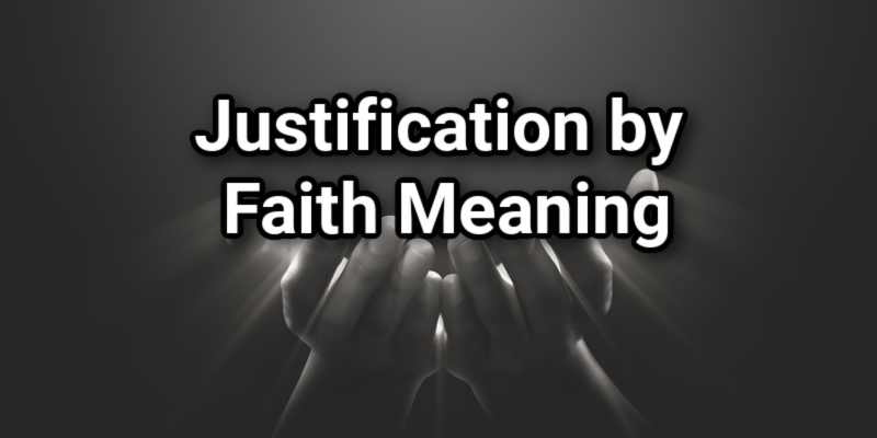 Justification by Faith Meaning: Definition & Key Bible VersesLord's Library